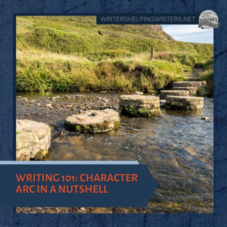 Writing 101: Character Arc In A Nutshell - WRITERS HELPING WRITERS®