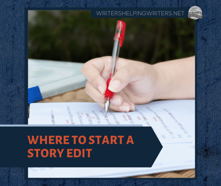 Where to Start a Story Edit - WRITERS HELPING WRITERS®