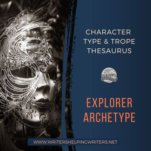 Character Type and Trope Thesaurus: Explorer - WRITERS HELPING WRITERS®