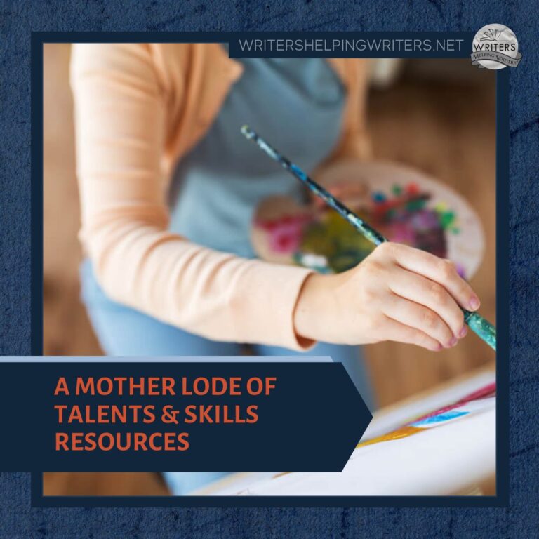 A Mother Lode of Resources on Talents and Skills - WRITERS HELPING WRITERS®