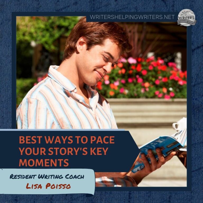 Best Ways to Pace Your Story's Key Moments - WRITERS HELPING WRITERS®