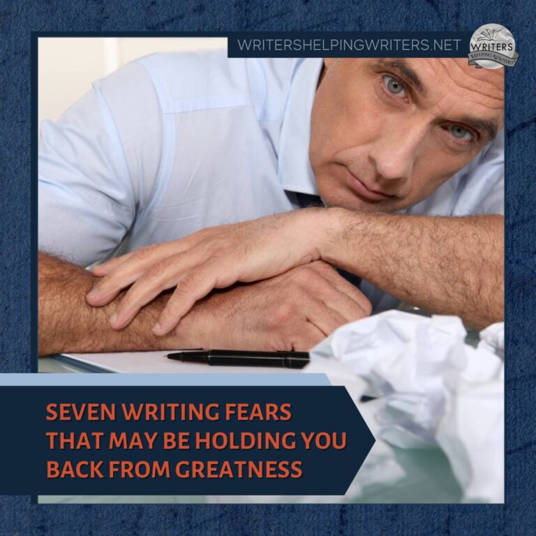 Seven Writing Fears That May Be Holding You Back from Greatness ...