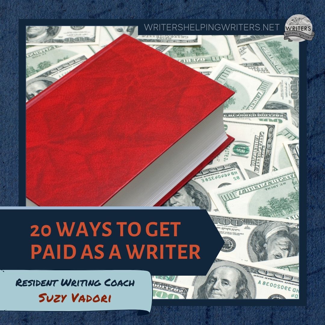 20 Ways to Get Paid as a Writer - WRITERS HELPING WRITERS®