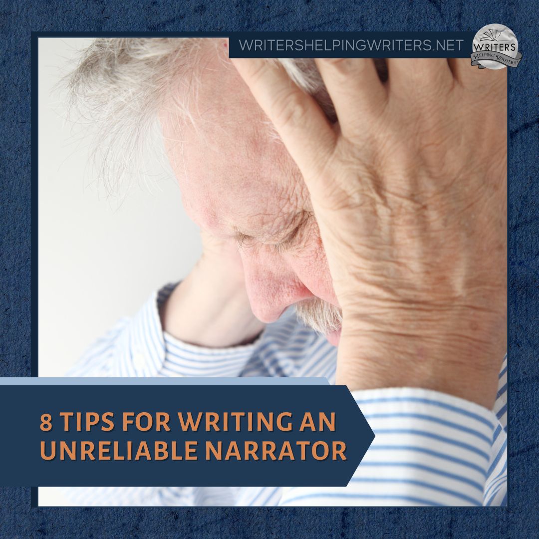 8 Tips for Writing an Unreliable Narrator - WRITERS HELPING WRITERS®